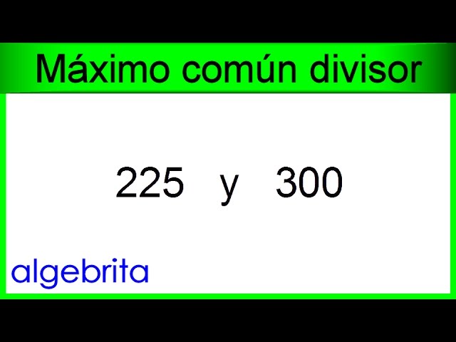 Calcula el mínimo común múltiplo de 225 y 300
